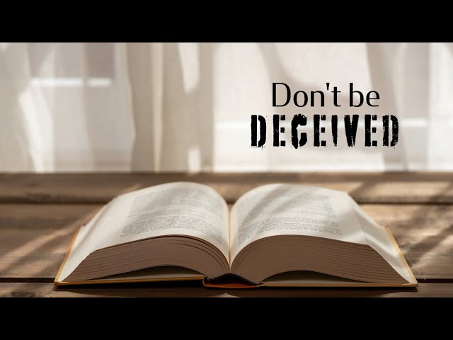 DO NOT BE DECEIVED | SAMUEL SOMUAH ASANTE